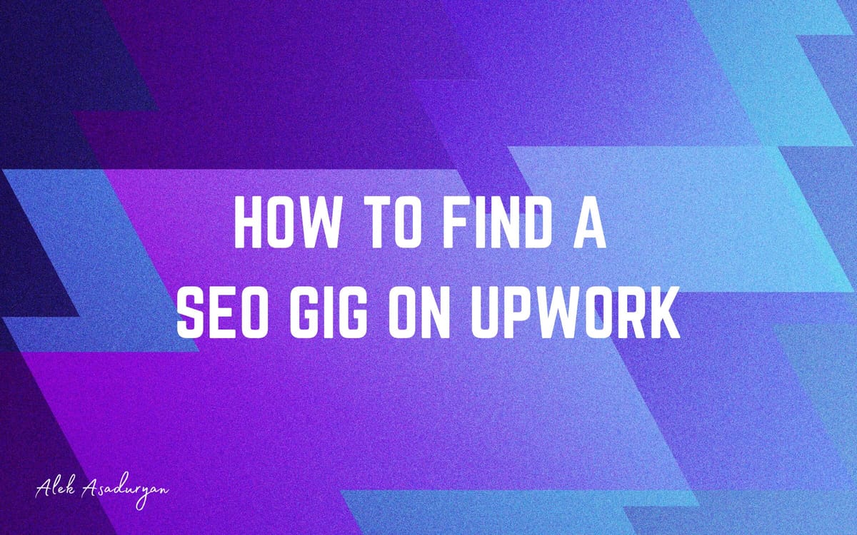 How to Find Your First SEO Gig on Upwork